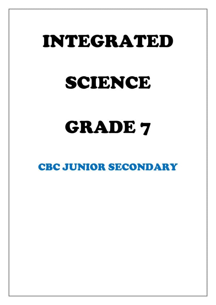 Grade 7 Integrated Science Term 1,2 and 3 Complete Notes - Elimplex